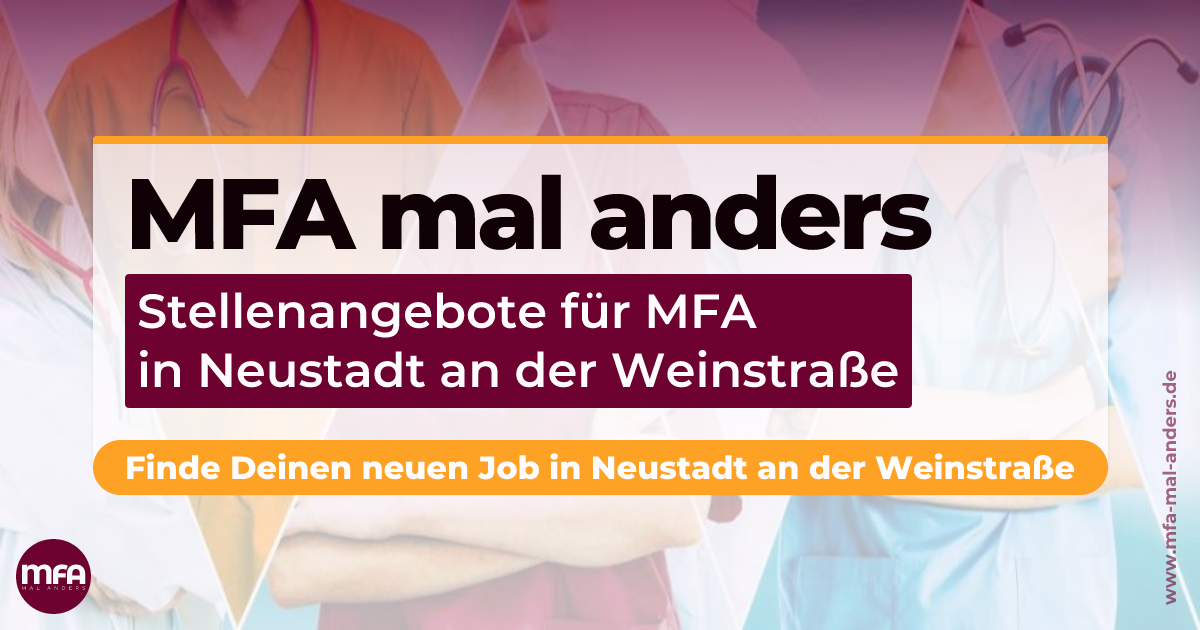 MFA & ZFA Stellenangebote in Neustadt an der Weinstraße | MFA mal anders